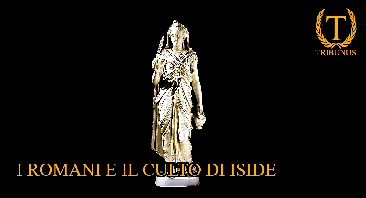 I Romani e il culto di Iside – TRIBUNUS
