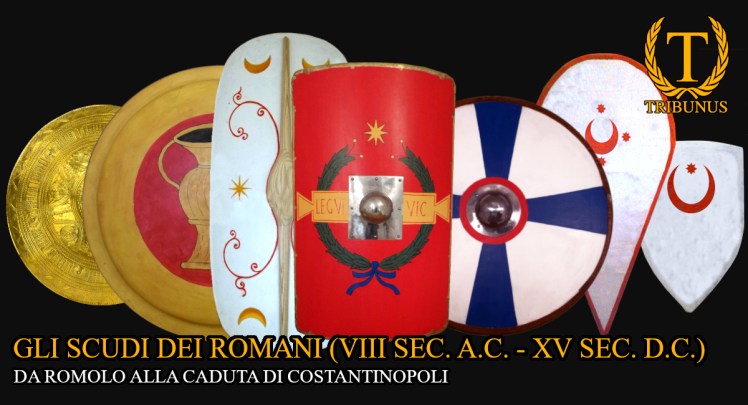 Gli scudi dei Romani (VIII sec. a.C. – XV sec.) – TRIBUNUS