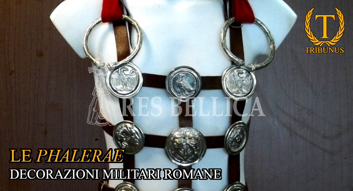Decorazioni militari: le phalerae – TRIBUNUS