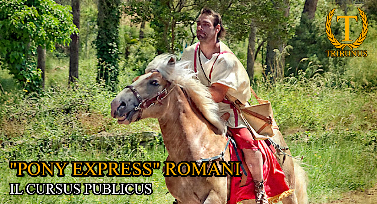“Pony express” romani. Il cursus publicus – TRIBUNUS