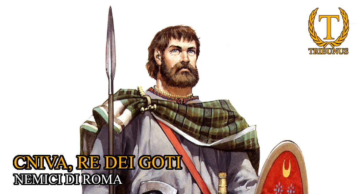 Nemici di Roma: Cniva, re dei Goti – TRIBUNUS