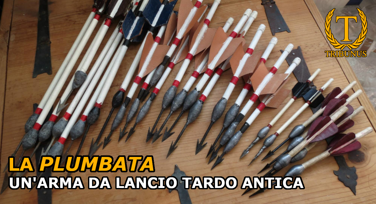 La plumbata. Un’arma da lancio tardo antica. – TRIBUNUS