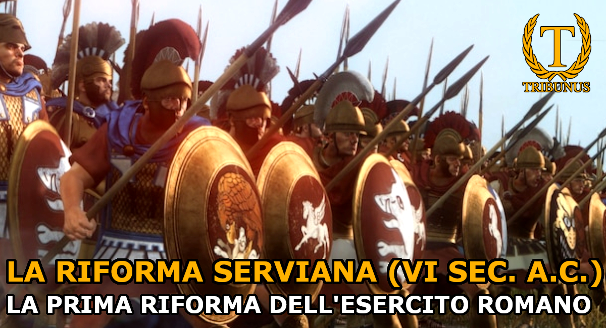 La riforma serviana (VI sec. a.C.). La prima riforma dell’esercito ...