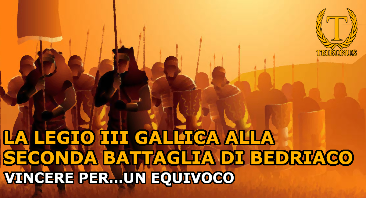 Vincere per…un equivoco. La Legio III Gallica alla battaglia di ...